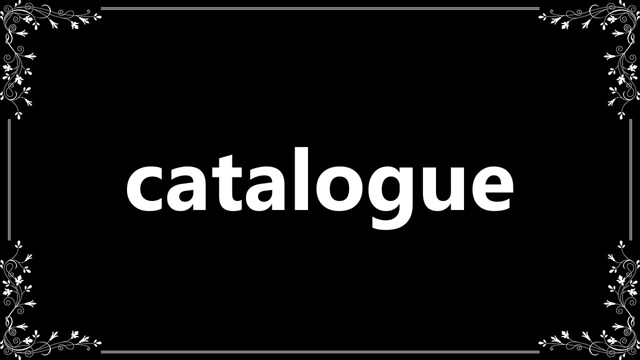 Catalogue - Meaning and How To Pronounce - YouTube