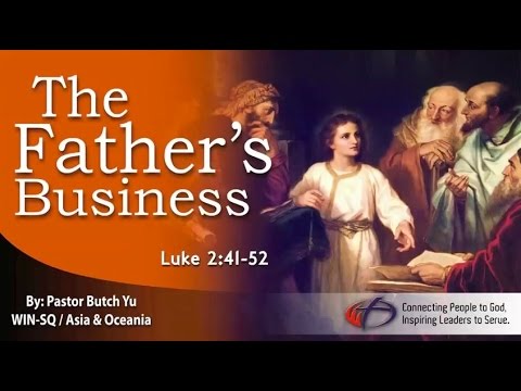 The Father's Business - Luke 2:40-52 - YouTube