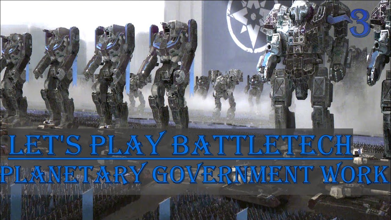 Battletech - Planetary Government Work - YouTube