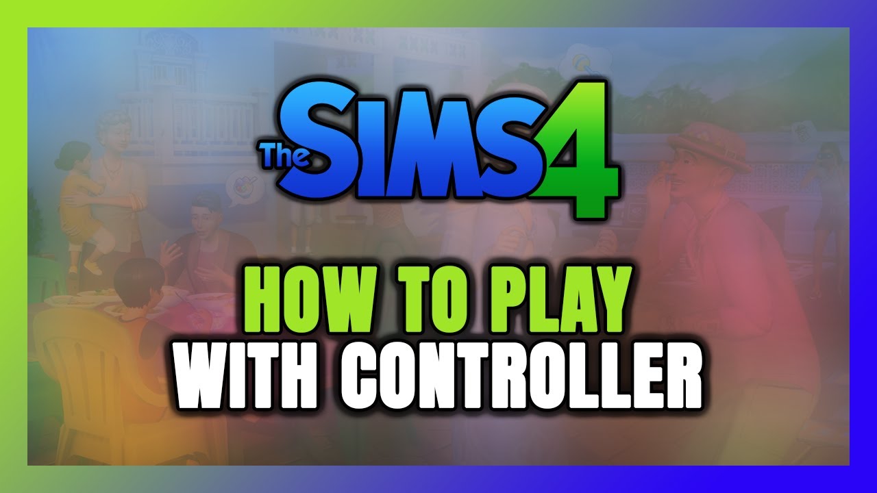 How to Play Sims 4 With Controller on PC! - YouTube