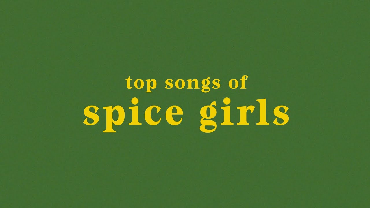 top 15 spice girls songs - YouTube