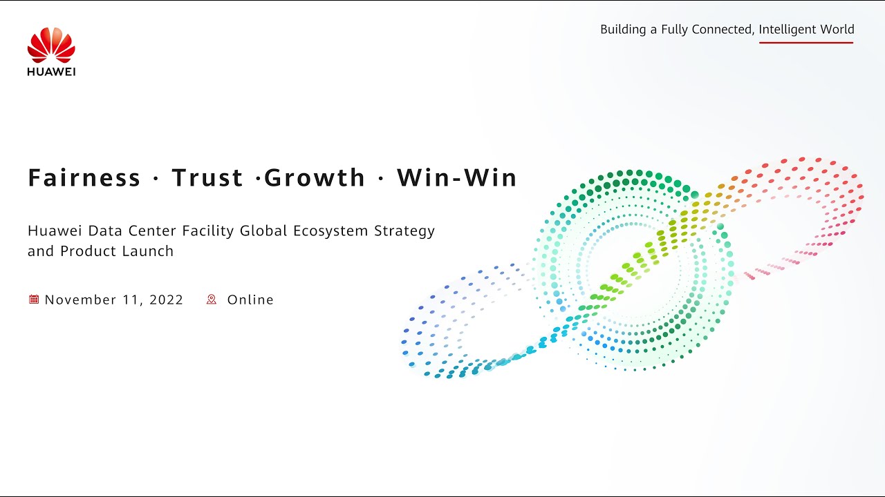 Huawei Data Center Facility Global Ecosystem Strategy and Product ...
