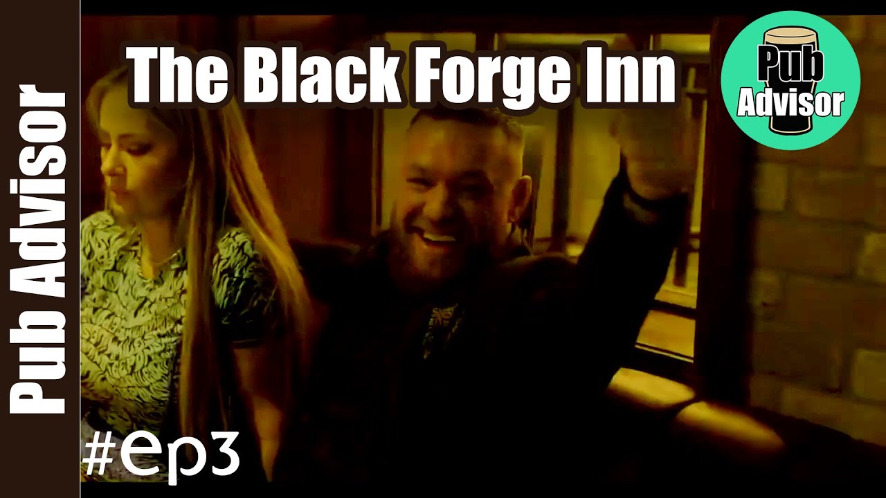Ep3. PubAdvisor: The Black Forge Inn - Il Pub di Conor McGregor a ...