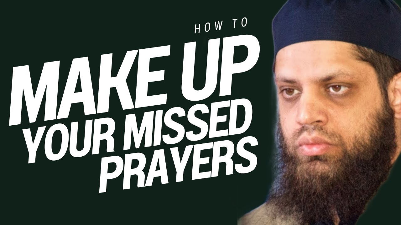 The Best Way To Make Up Your Missed Prayers - YouTube
