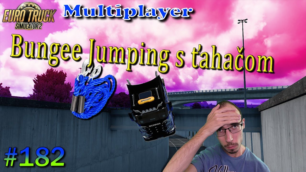BUNGEE JUMPING S ŤAHAČOM - Euro Truck Simulator 2 Multiplayer #182 ...