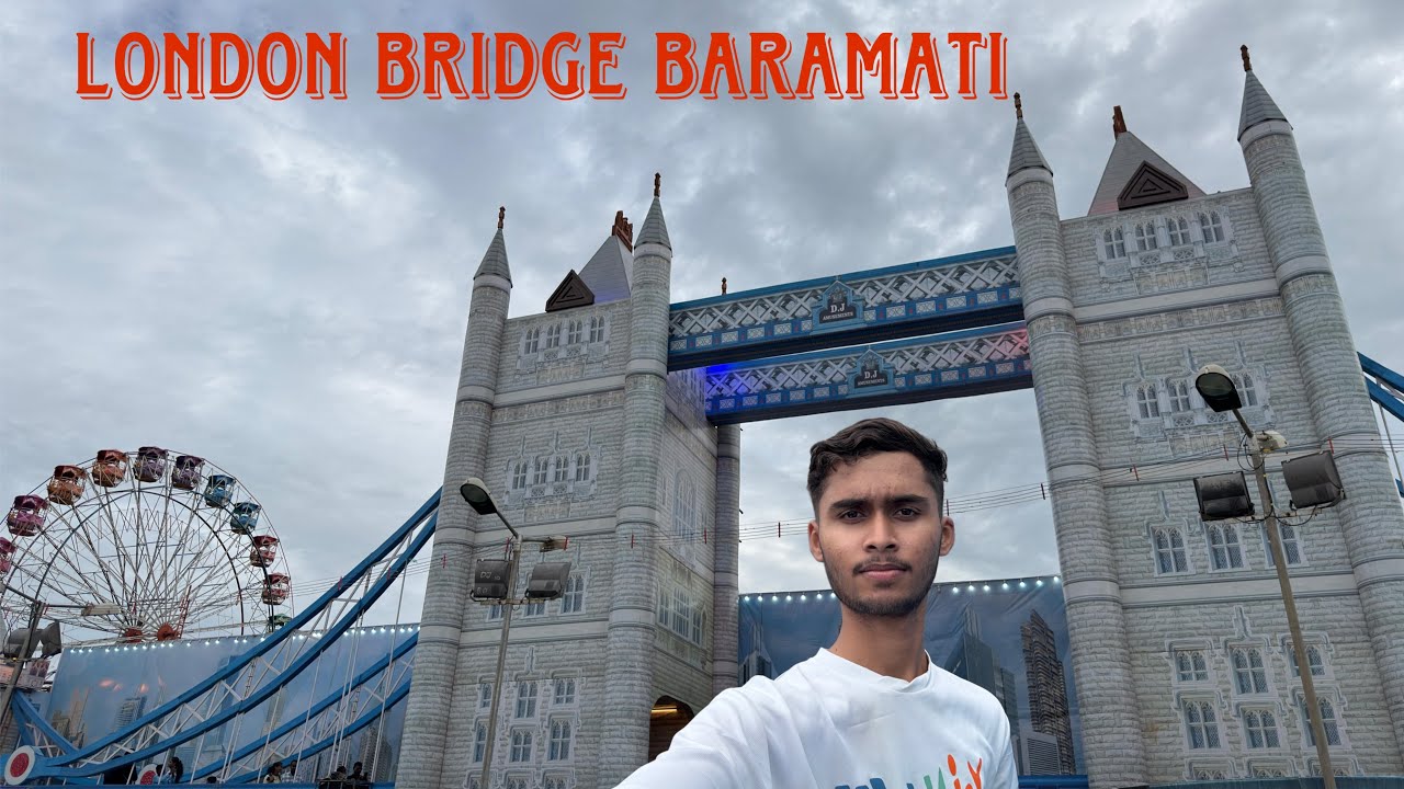 “London Bridge in Baramati? 😲 पाहा हा भन्नाट Exhibition! 🎡🎥” - YouTube
