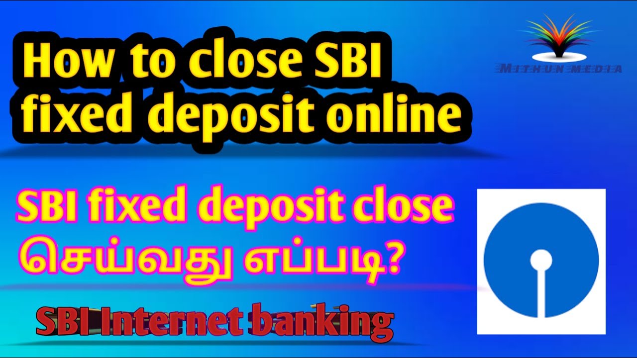 How to close Fixed Deposit account in SBI online / How to close SBI ...