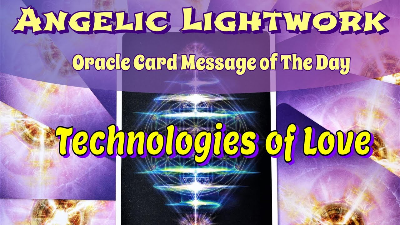 Angelic Lightwork Healing 🌟 Oracle Card for the Day: Technologies of ...