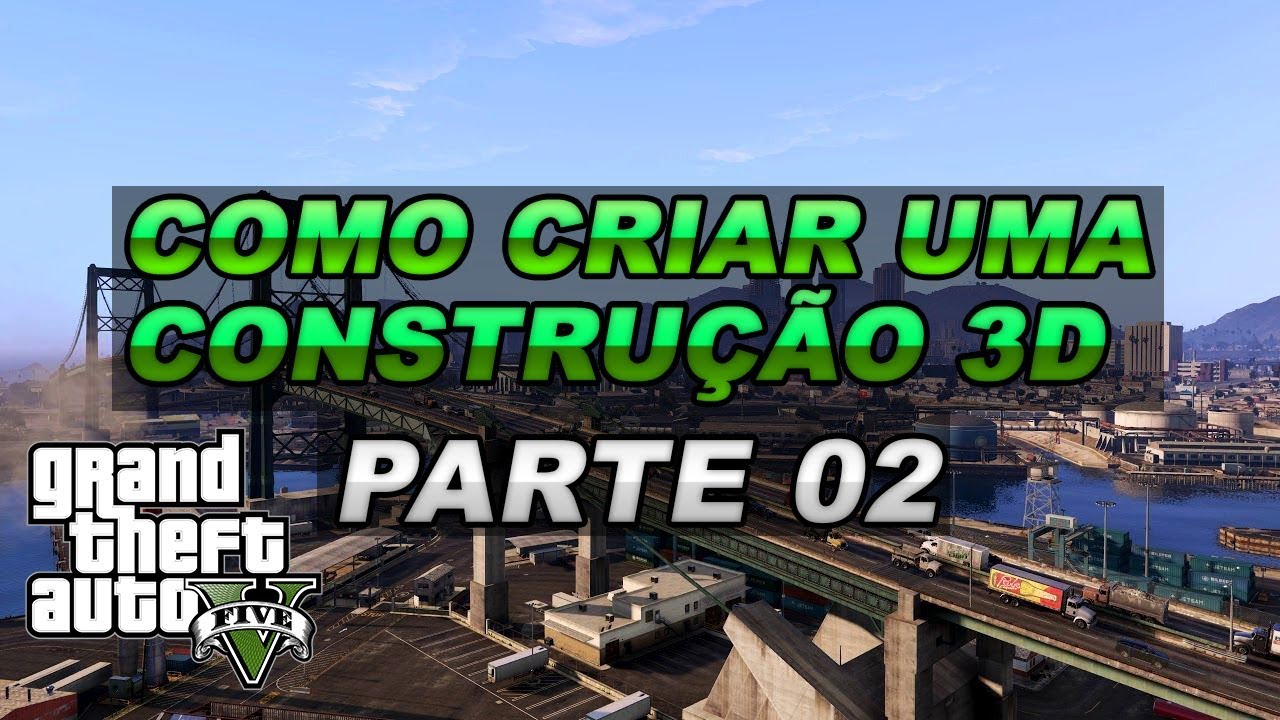 [GTA 5] Como criar uma CONSTRUÇÃO 3D #02: Criando o modelo 3D - YouTube