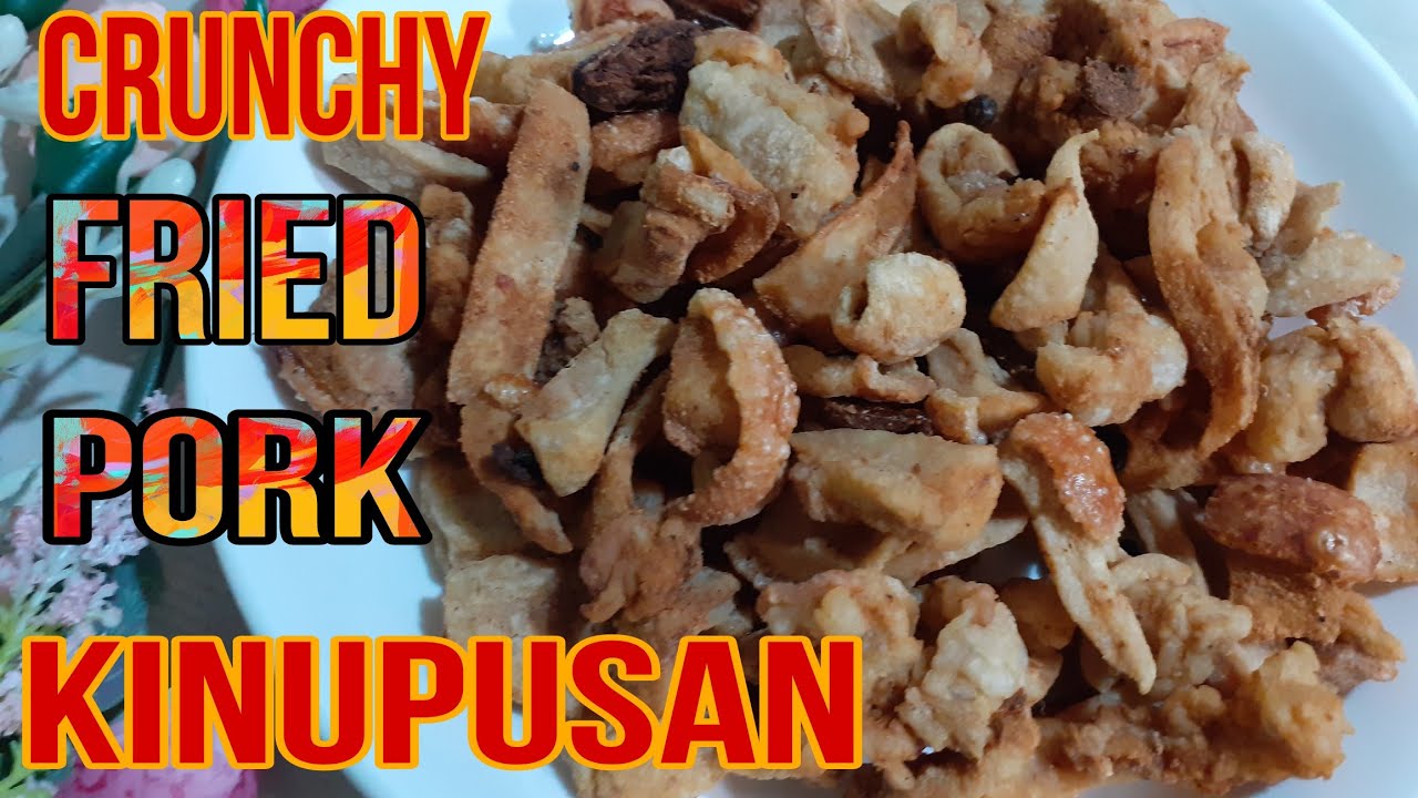 KINUPUSAN // PORK KINUPUSAN // CRUNCHY FRIED PORK - YouTube
