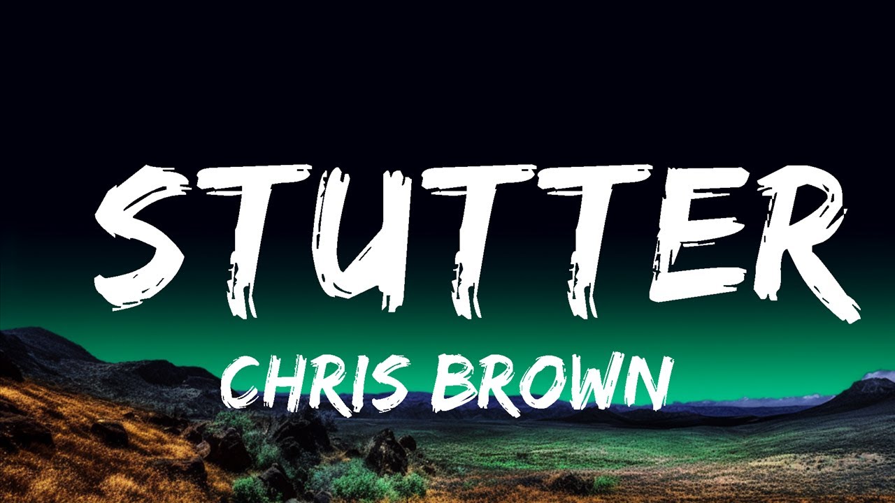 Chris Brown - Stutter (Lyrics) Lyrics - YouTube