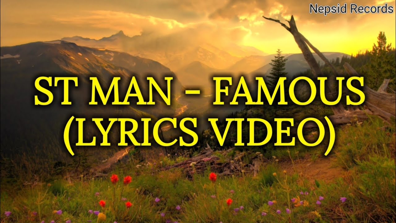 ST MAN - FAMOUS (LYRICS VIDEO) - YouTube