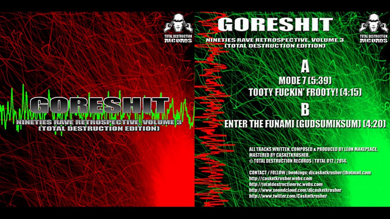goreshit - Nineties Rave Retrospective, Volume 3 Total Destruction ...