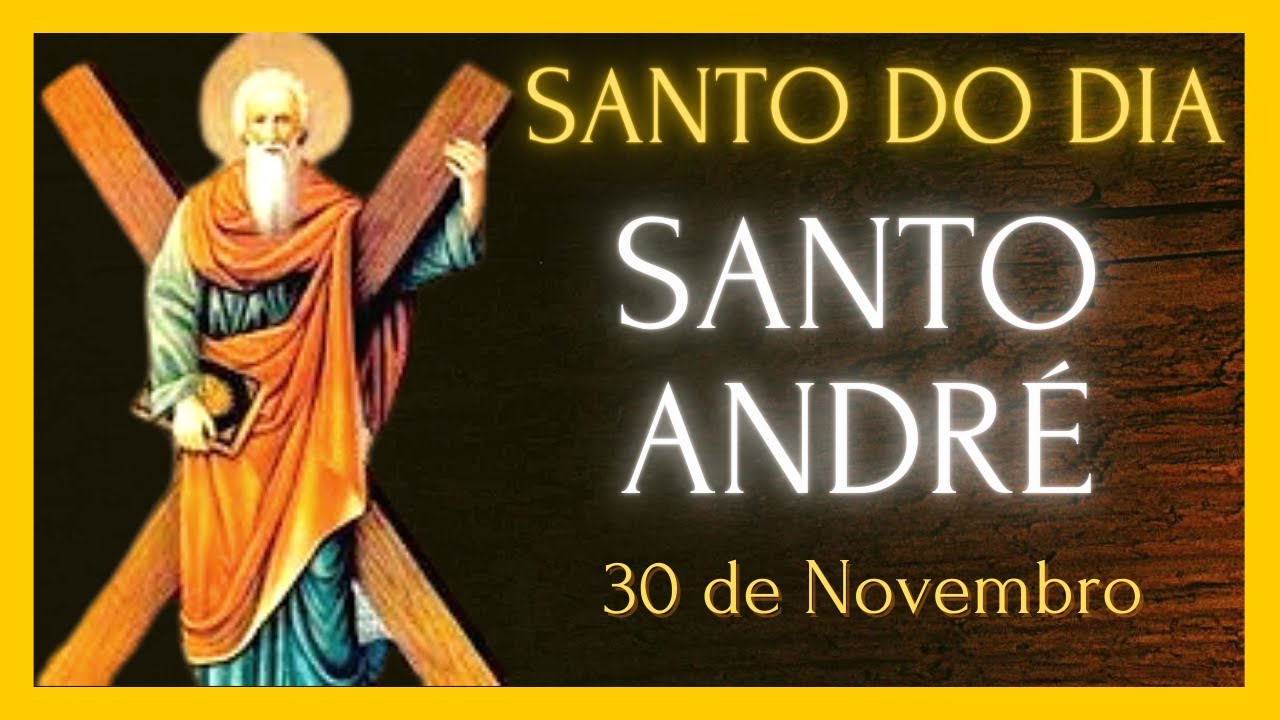 SANTO DO DIA - 30 DE NOVEMBRO - SANTO ANDRÉ - YouTube