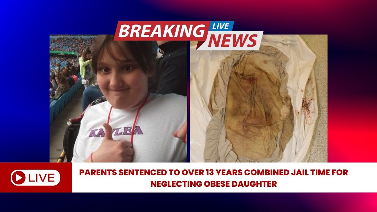 Parents jailed for neglecting obese teen daughter | Kaylea Titford case ...