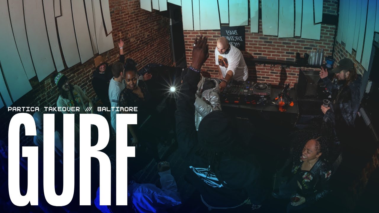 GURF | Partica Takeover @ The Rockwell Baltimore - YouTube