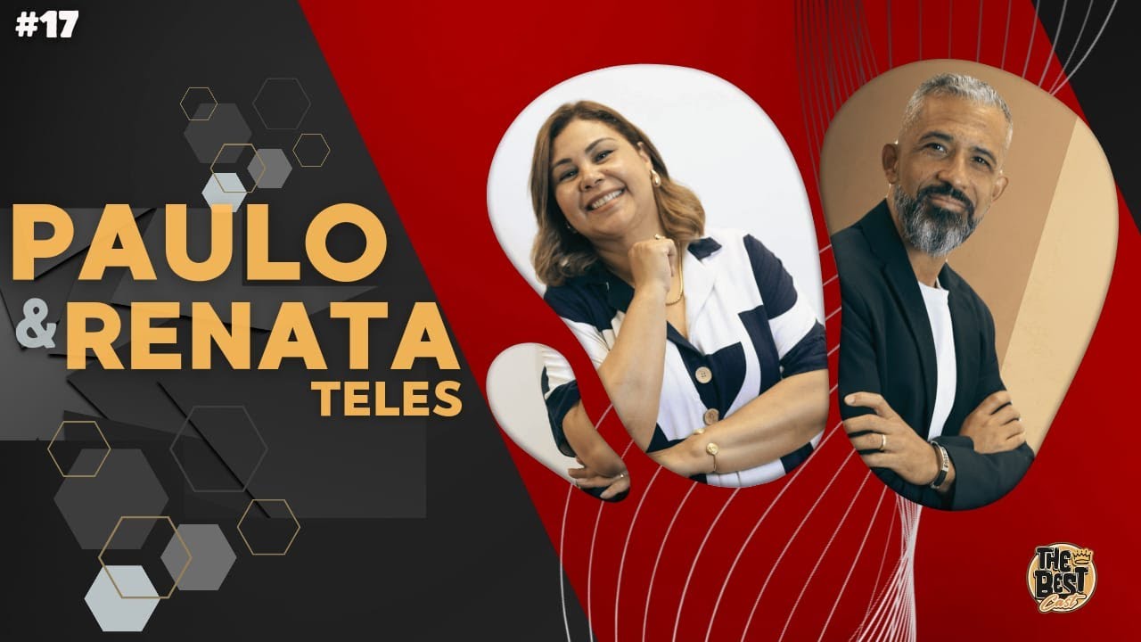 PAULO & RENATA TELES - THE BEST CAST #17 - YouTube