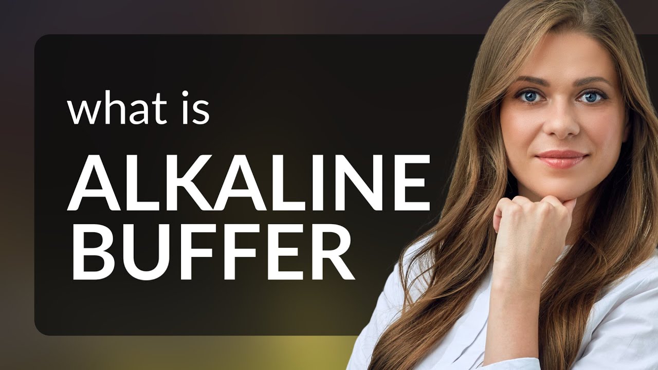 Understanding "Alkaline Buffer" in Simple Terms - YouTube