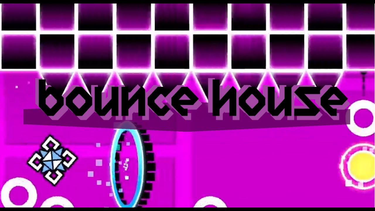 Geometry Dash - Bounce House by Wiff1220 - YouTube