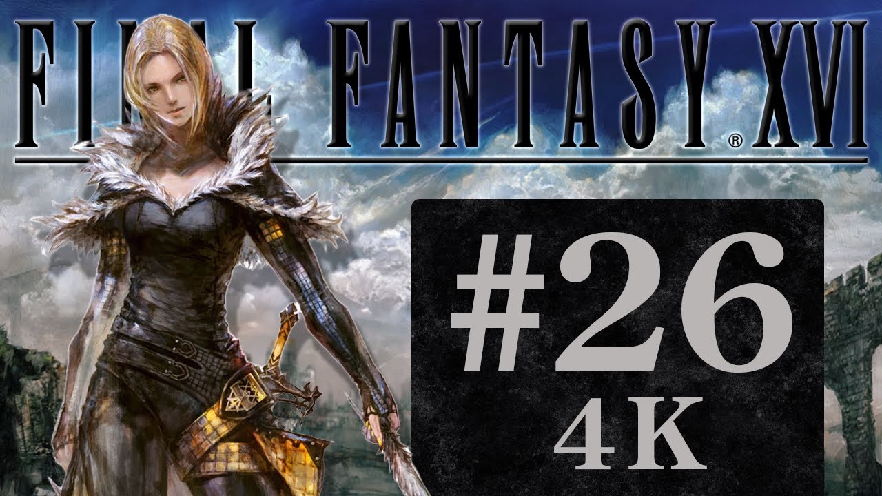 #26 She's So Mid | Final Fantasy XVI Let's Play | 4K on PS5 - YouTube