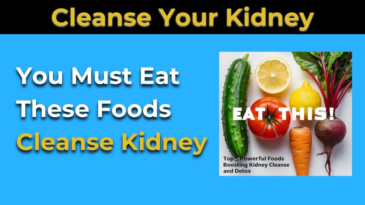 Top 5 Powerful Foods Boosting Kidney Cleanse and Detox - Doing a ...