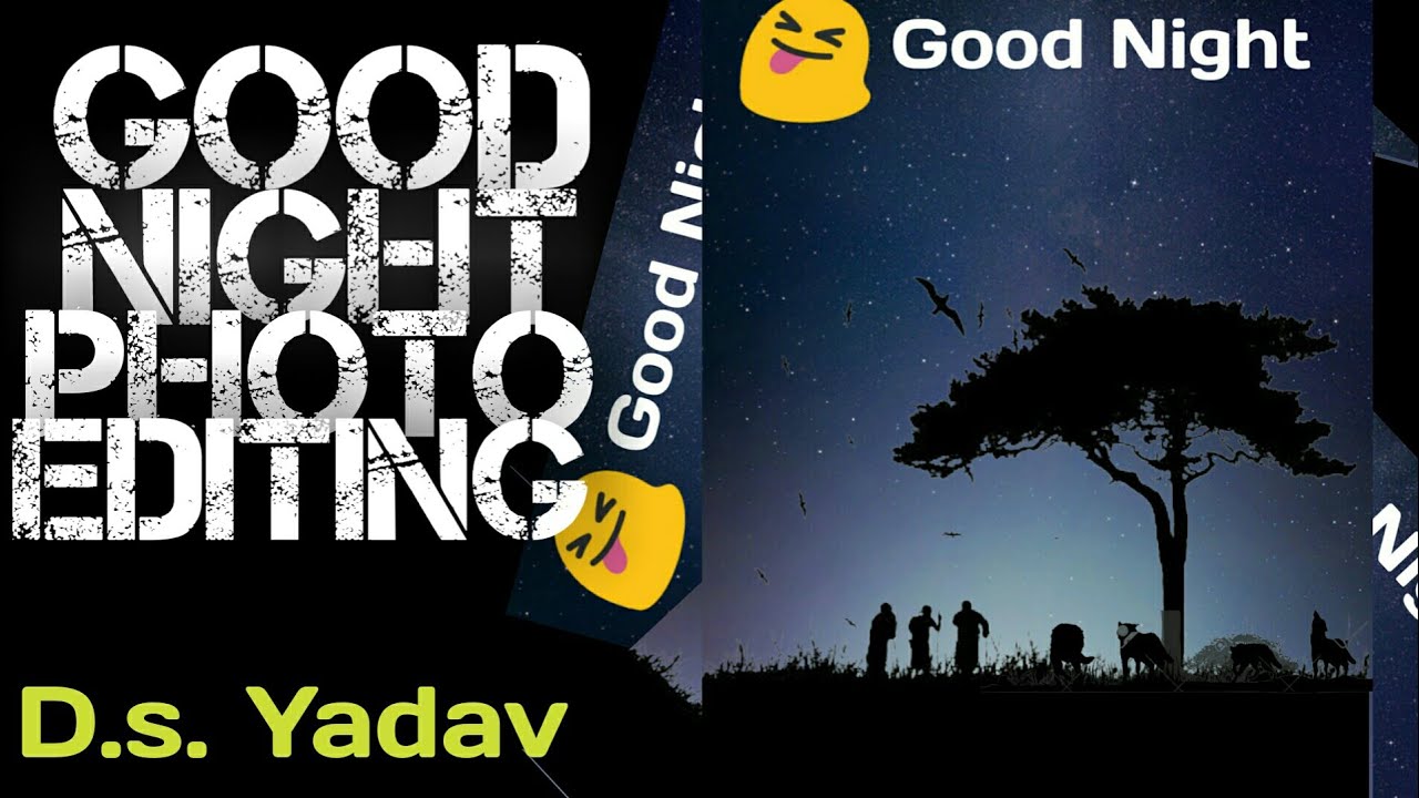#good night Good Night photo editing - YouTube