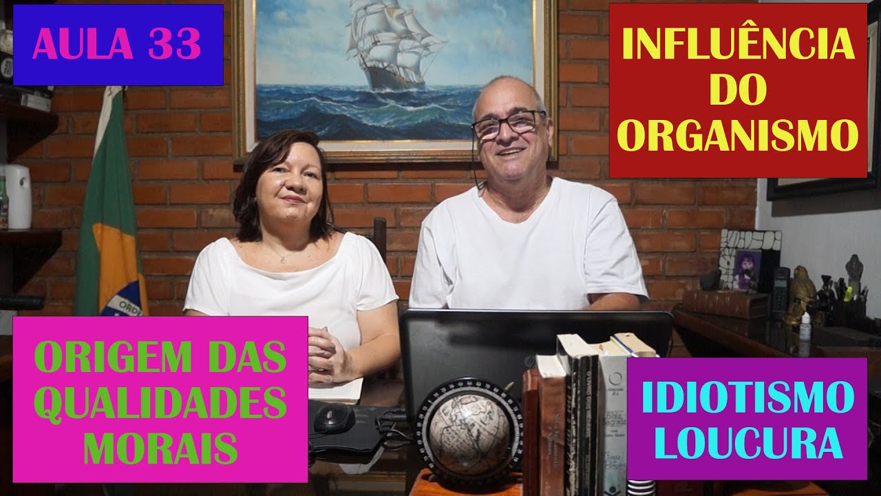 LE - AULA 33 -Faculdades morais e intelectuais do homem, Influência do ...