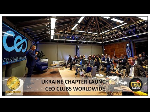 CEO Clubs Worldwide - Ukraine Chapter Launch - YouTube