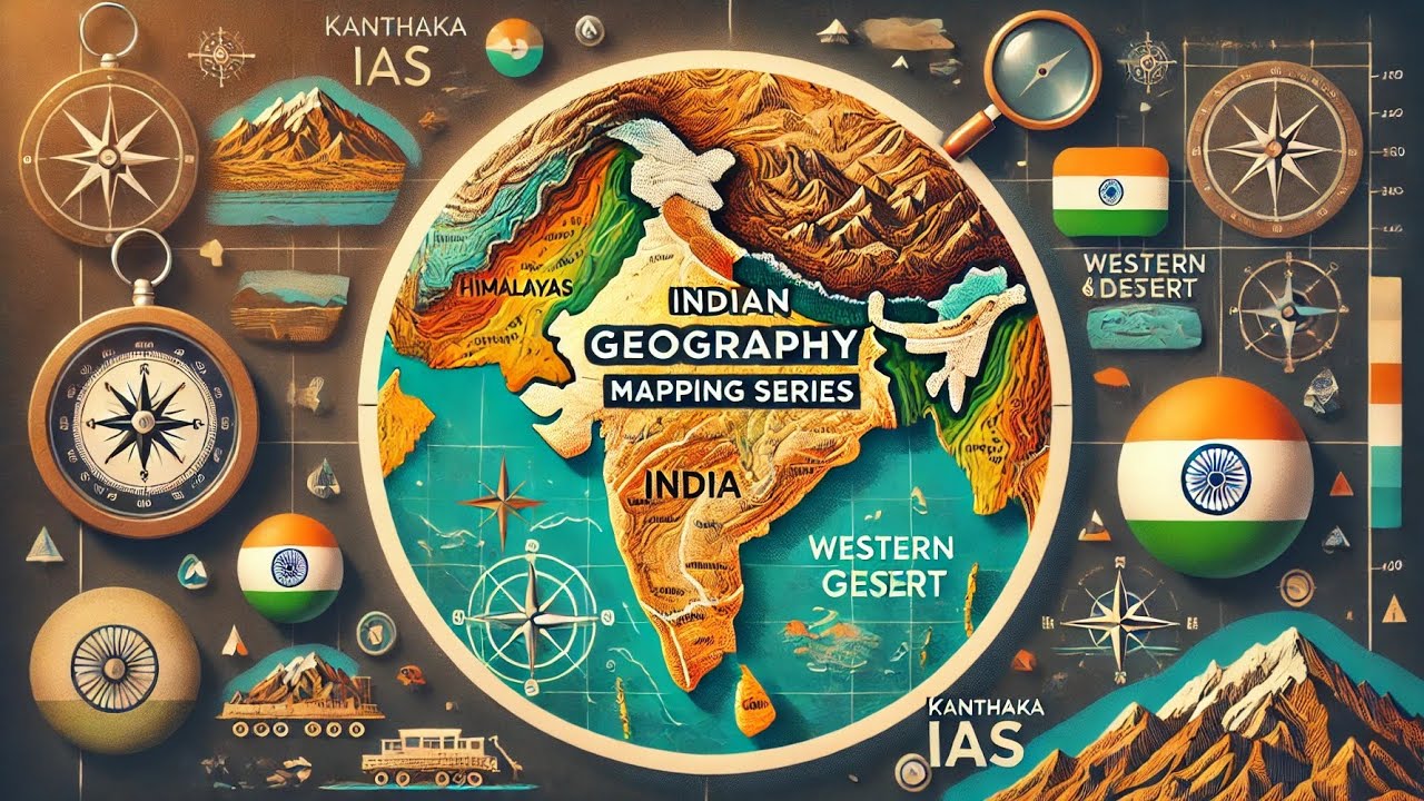 Indian Geography Mapping for UPSC 2025 | Master India's Physical ...