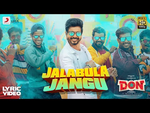 Don - Jalabulajangu Lyric | Sivakarthikeyan | Anirudh Ravichander | Cibi Chakaravarthi