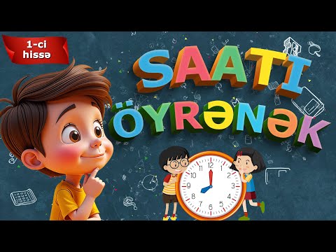 Uşaqlar üçün Saatı Öyrənmək | 5 Dəqiqədə Saatı Öyrən | Video Uşaqlar üçün #uşaqvideoları #1ci-hissə