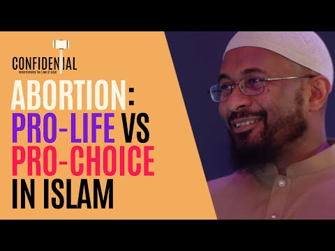 Abortion: Pro Life v/s Pro Choice In Islam | Confidential: Trusting the Laws of Allah