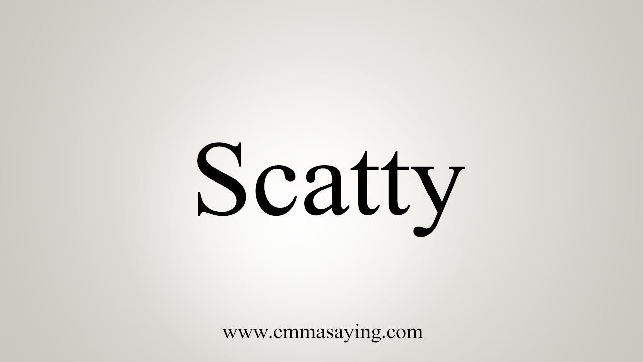 How To Say Scatty - YouTube