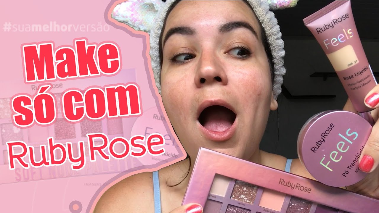 MAKE COMPLETA COM RUBY ROSE + LINHA FEELS - YouTube