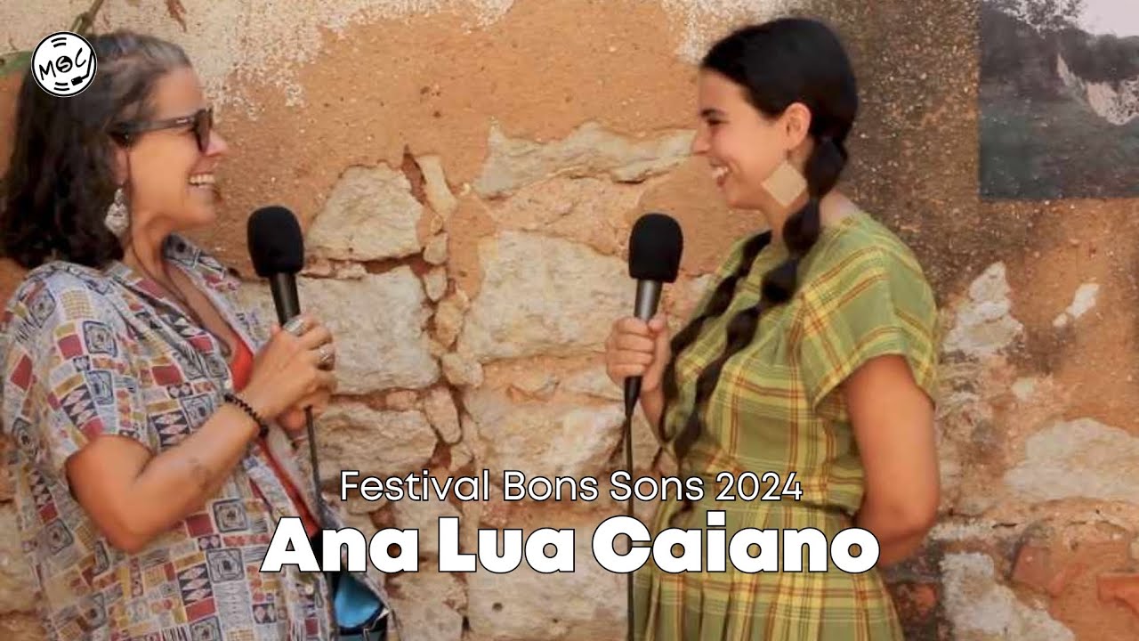Entrevista Ana Lua Caiano no Festival Bons Sons 24 - YouTube