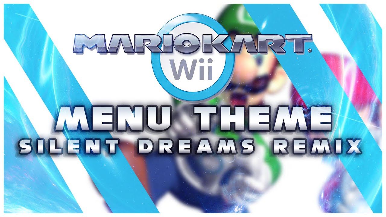 Menu Theme (Mario Kart Wii) | Silent Dreams Remix - YouTube