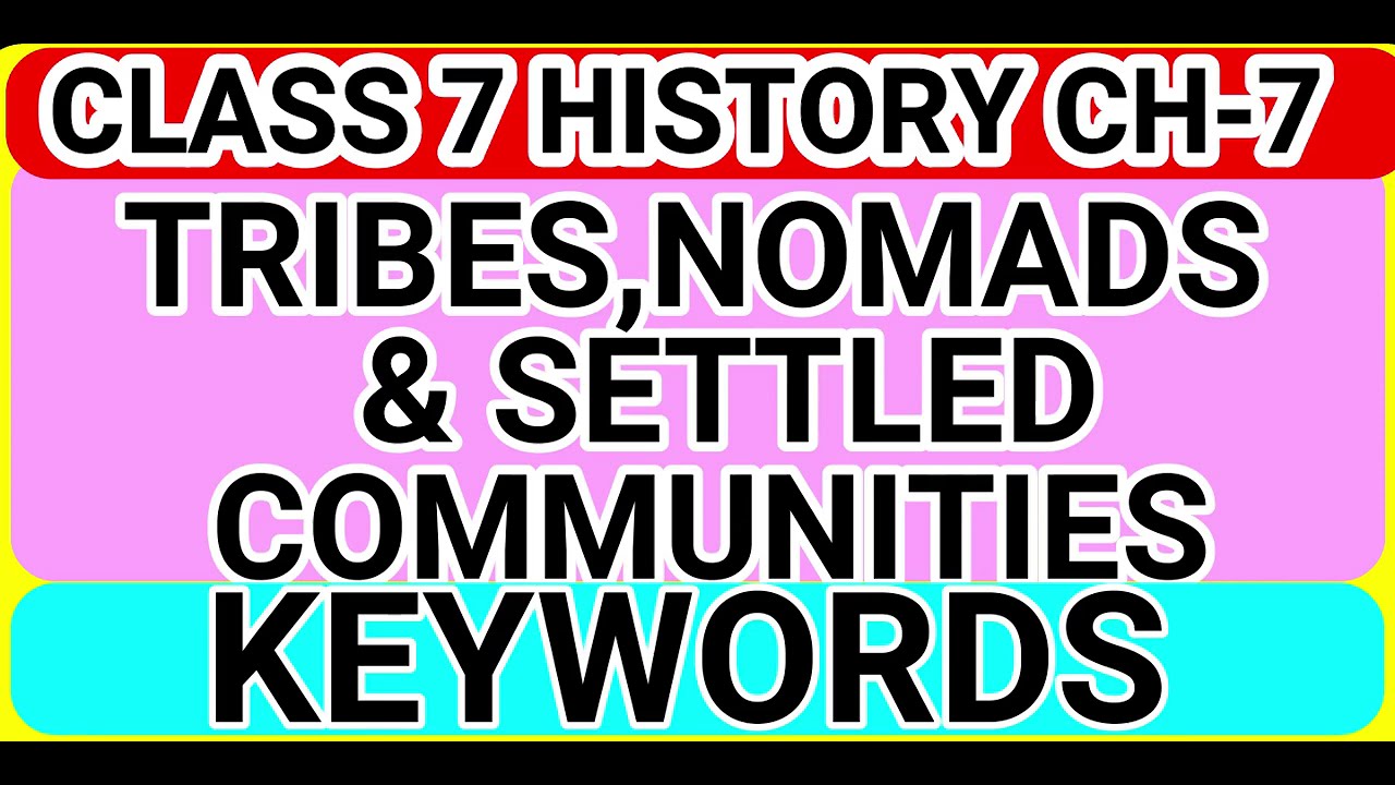 CLASS 7 HISTORY CHAPTER 7 TRIBES NOMADS AND SETTLED COMMUNITIES class-7-history-chapter-7-tribes-nomads-and-settled-communities