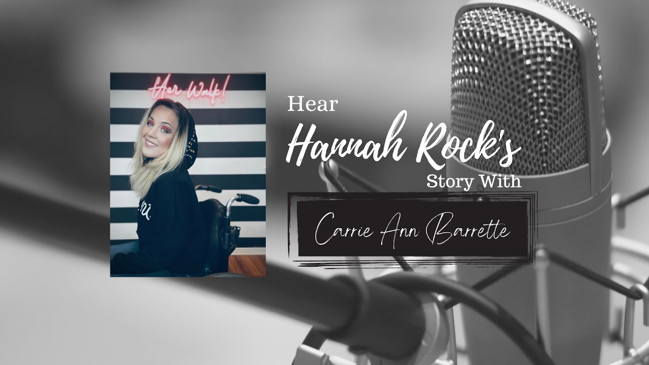 Hannah Rock Shared Her Story for God's Glory with Carrie Ann Barrette ...