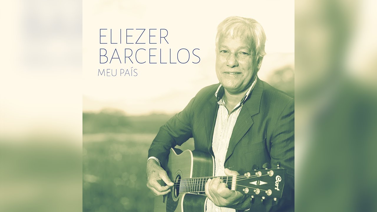 Eliezer Barcellos, Meu País - YouTube