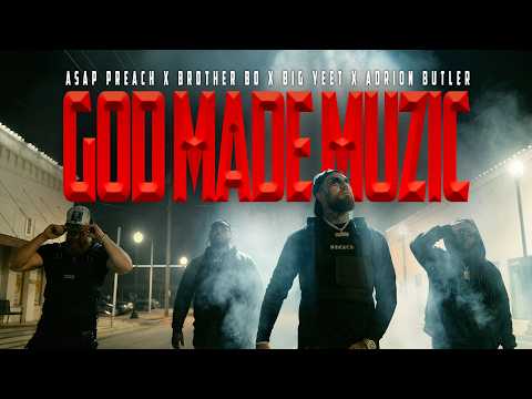 ASAP Preach X @BrotherBoMusic X @OfficialBigYeet X @imadrion - God Made Muzic (Offical Video)