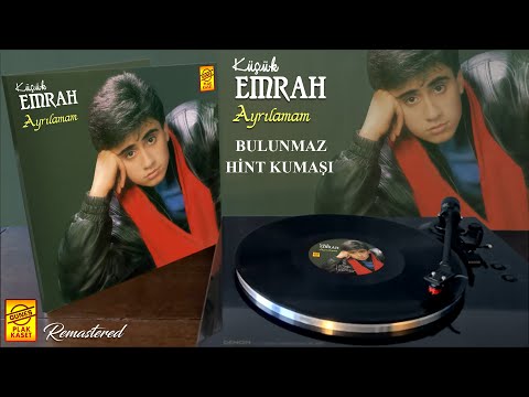 Küçük Emrah - Bulunmaz Hint Kumaşı (Remastered Plak Kayıtları)