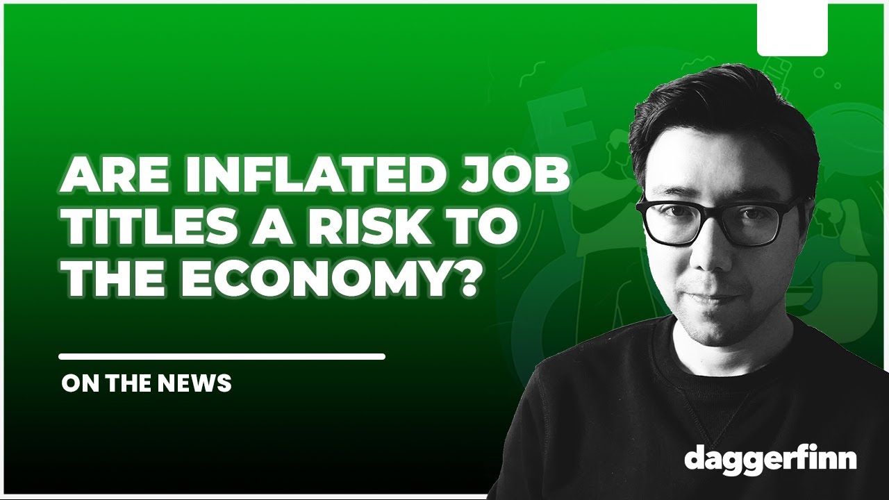 Inflated Job Titles Are A Risk To Both The Economy & The Individual ...