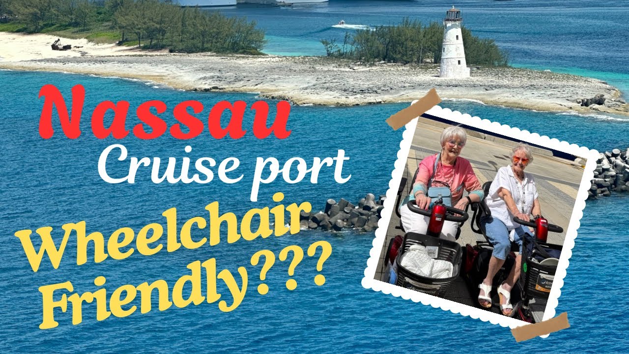 NASSAU cruise port ACCESSIBILITY. Is this port easy to navigate on a ...