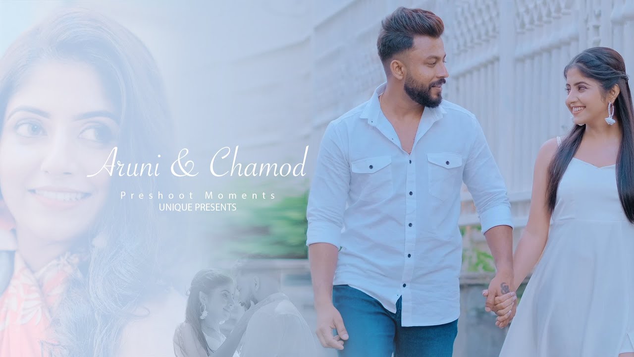 Aruni & Chamod | PRE SHOOT | Unique Presents - YouTube