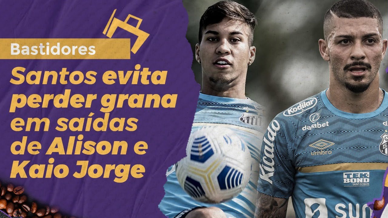 Santos evita perder grana em saídas de Alison e Kaio Jorge - YouTube