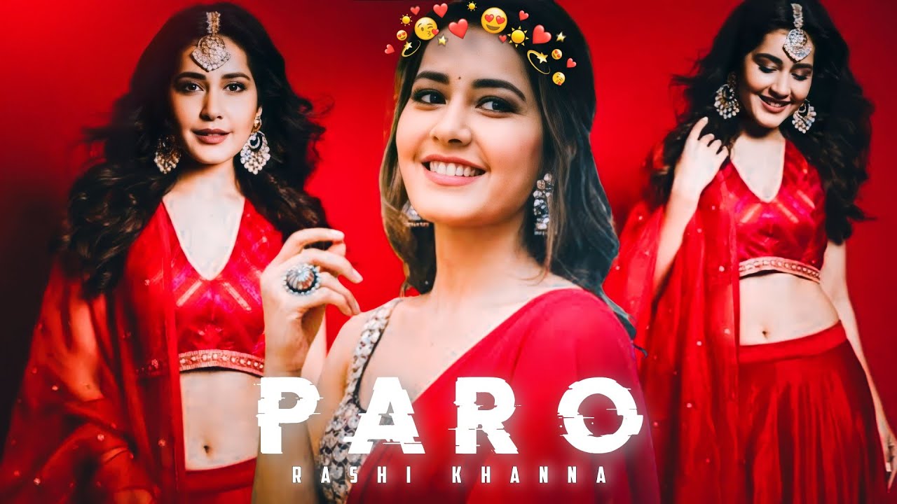 NEJ Paro Rashi Khanna Status | Rashi Status 😍🔥| Paro Song Status | Paro ...