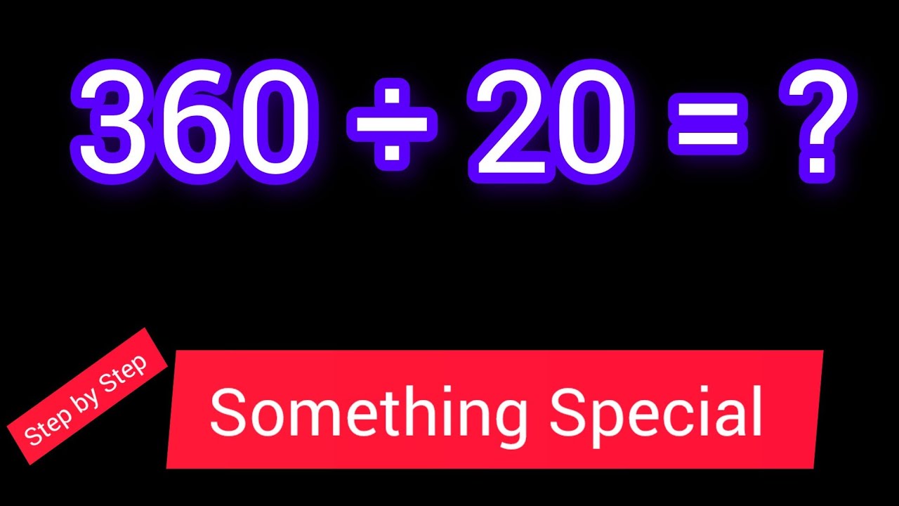 360 Divided by 20 ||360 ÷ 20||How do you divide 360 by 20 step by step ...