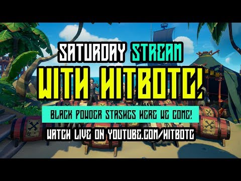 Hitbotc & Black Powder Stashes! Let's Blow Some People Up! - Sea Of ...