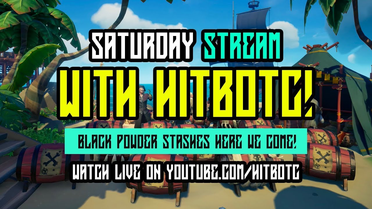Hitbotc & Black Powder Stashes! Let's Blow Some People Up! - Sea Of ...