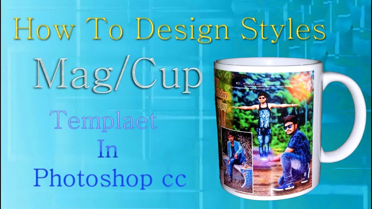 How to design Styles mag/Cup Template in Photoshop Cc by Nyk Styles ...